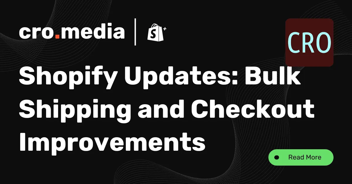 Shopify Updates: Bulk Shipping and Checkout Improvements